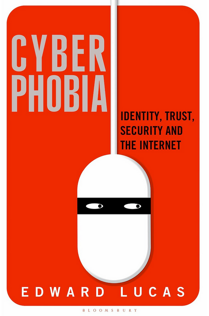 Book review: Cyberphobia: Identity, Trust, Security and the Internet by ...